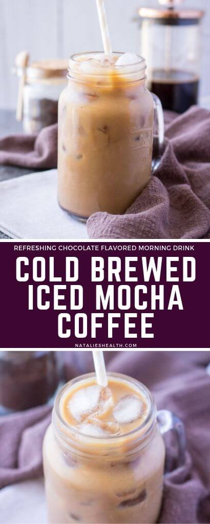 Cold Brewed Iced Mocha Latte - Natalie's Health